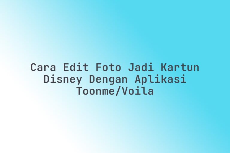 Cara Edit Foto Jadi Kartun Disney dengan Aplikasi ToonMe/Voila
